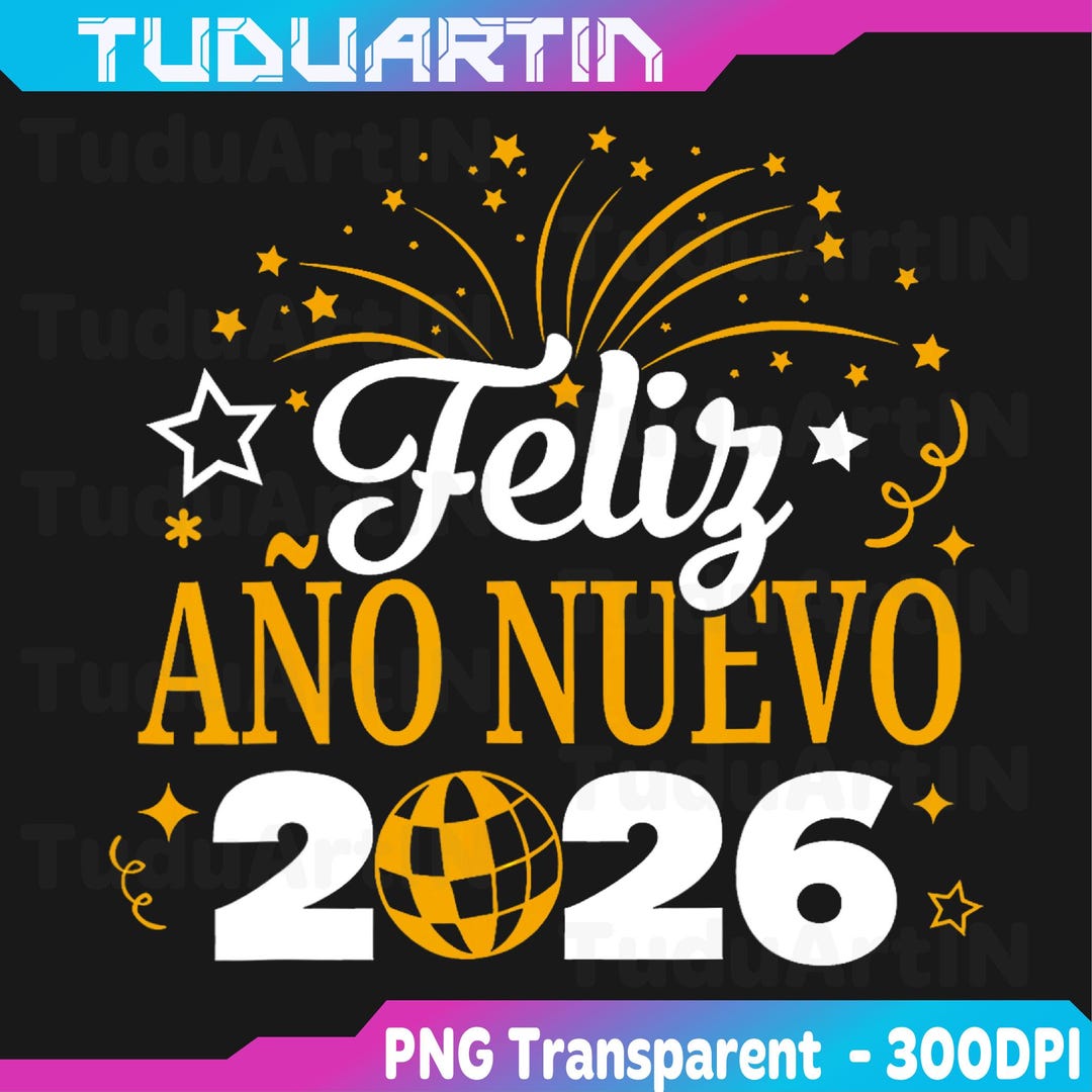 Feliz Año Nuevo 2026 Spanish New Years Eve Party Png, Feliz Año Nuevo ...
