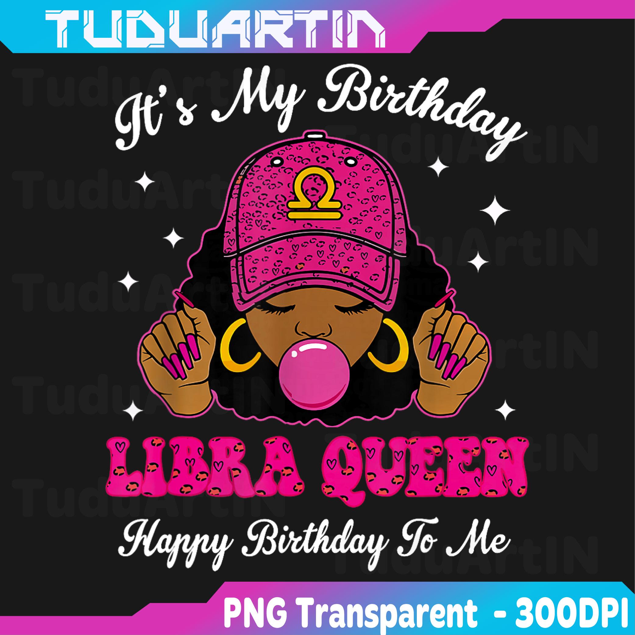 It's My Birthday Libra Queen Happy Birthday to Me Afro Girls Png, Black ...