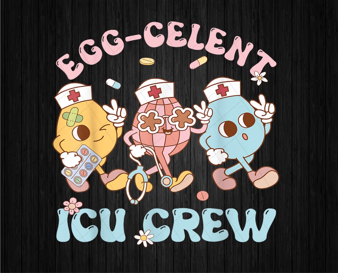 PNG ONLY Egg-celent ICU Crew Eggs Nurse Png, Nursing Easter Day Png ...