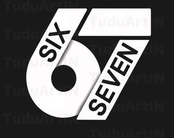 Fun Six Seven 6 7 Meme Design Svg, Six Seven Svg, 6 7 Meme Funny Svg ...