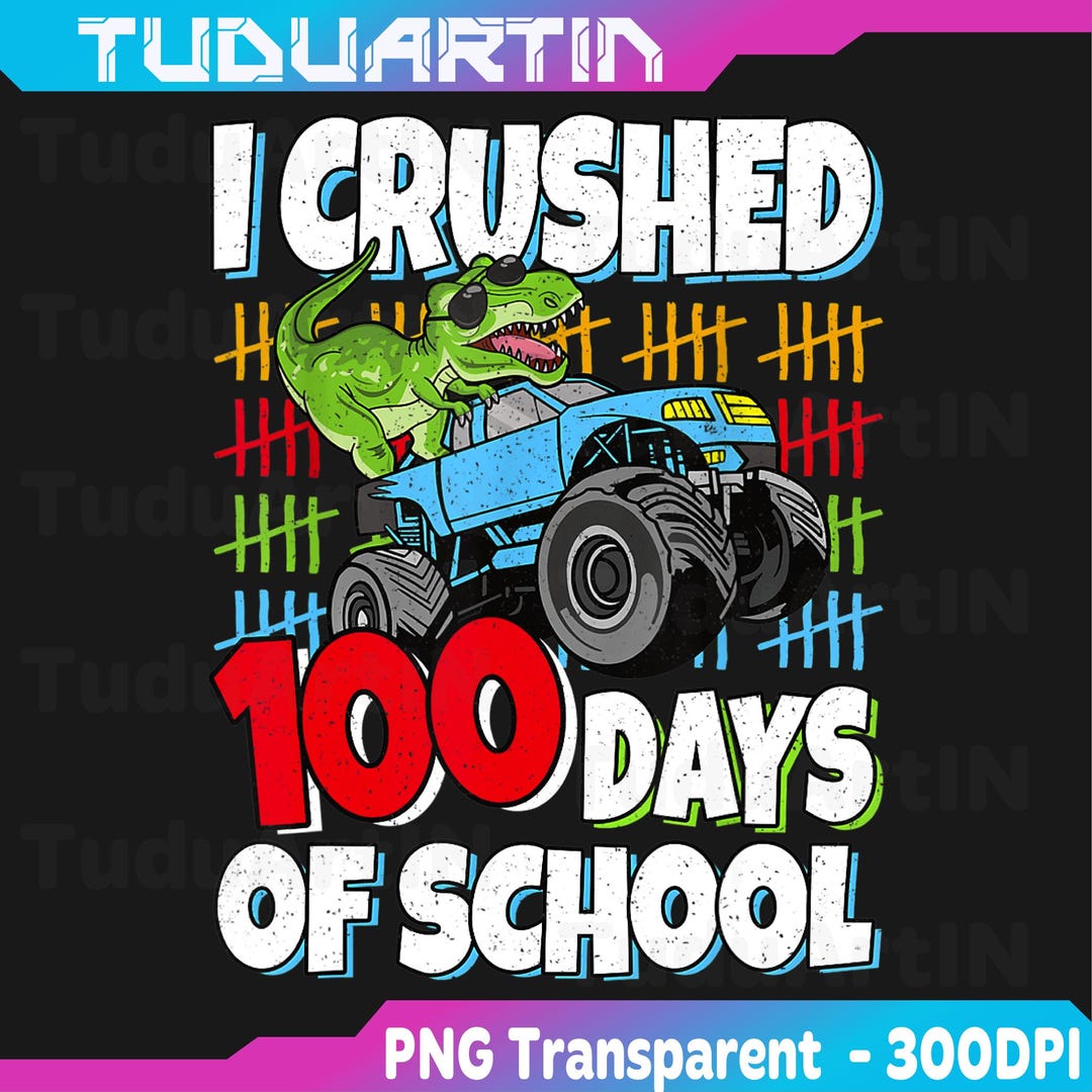 100 Days of School T-rex Monster Truck 100th Day of School Png, 100 ...
