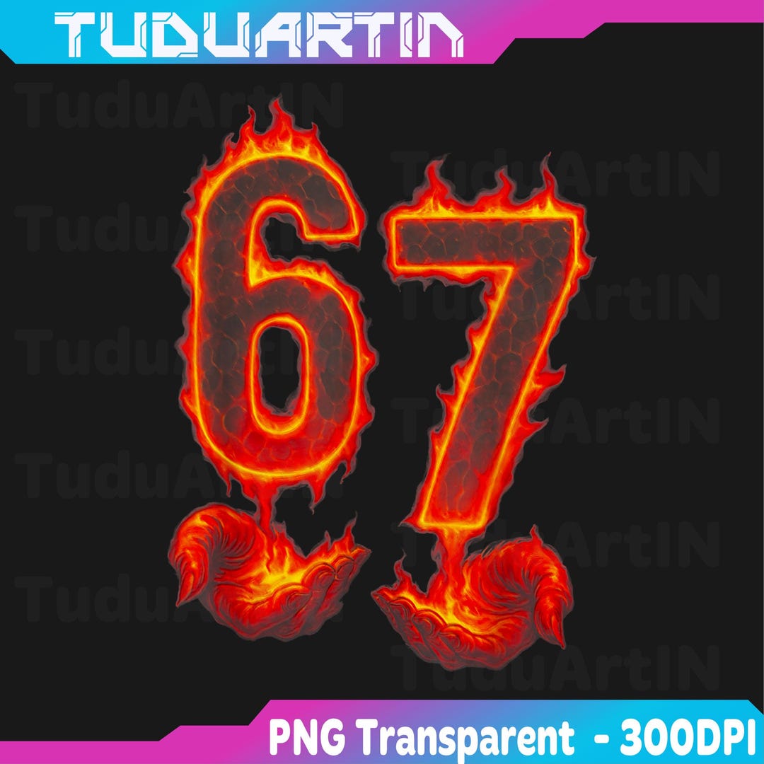 67 Meme Flames Fire Funny Six Seven Gen Alpha Slang Png, 67 Meme Flames ...