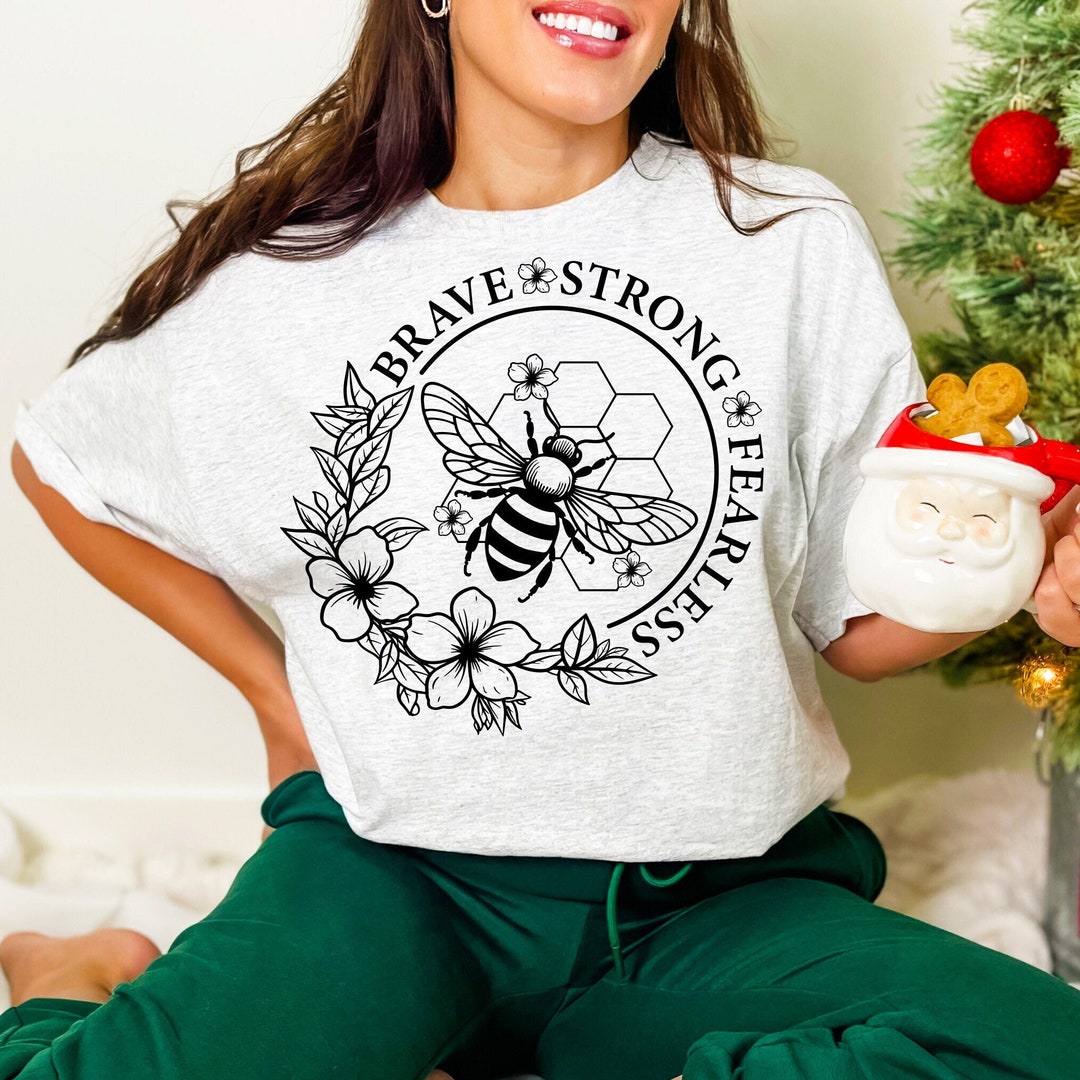 Be Brave Svg, Fearless Svg, Cute Bee Quotes, Self Love Quotes Svg ...