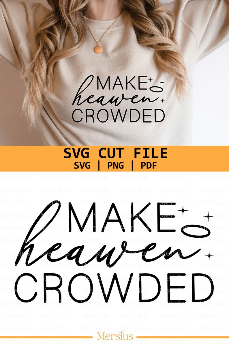 Make Heaven Crowded Svg, Christian Svg, Christian Shirt Svg, Bible ...