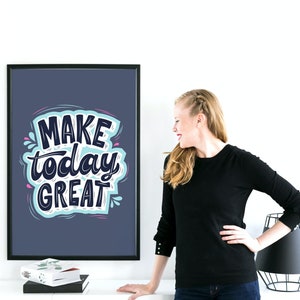 Make Today Great Printable Poster - Inspirational Workplace Art for ...