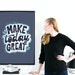 Make Today Great Printable Poster - Inspirational Workplace Art for ...
