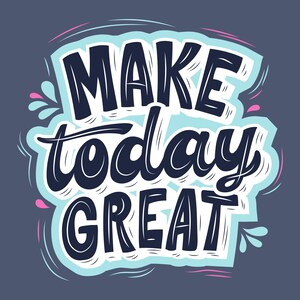 Make Today Great Printable Poster - Inspirational Workplace Art for ...