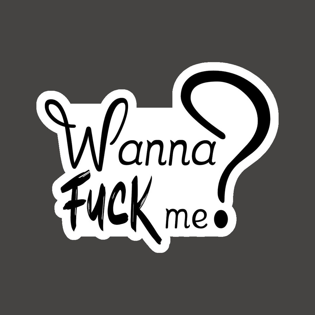 Wanna Fuck Me Naughty Kinky Tattoo In Black Be Seductive Be Sexy Be