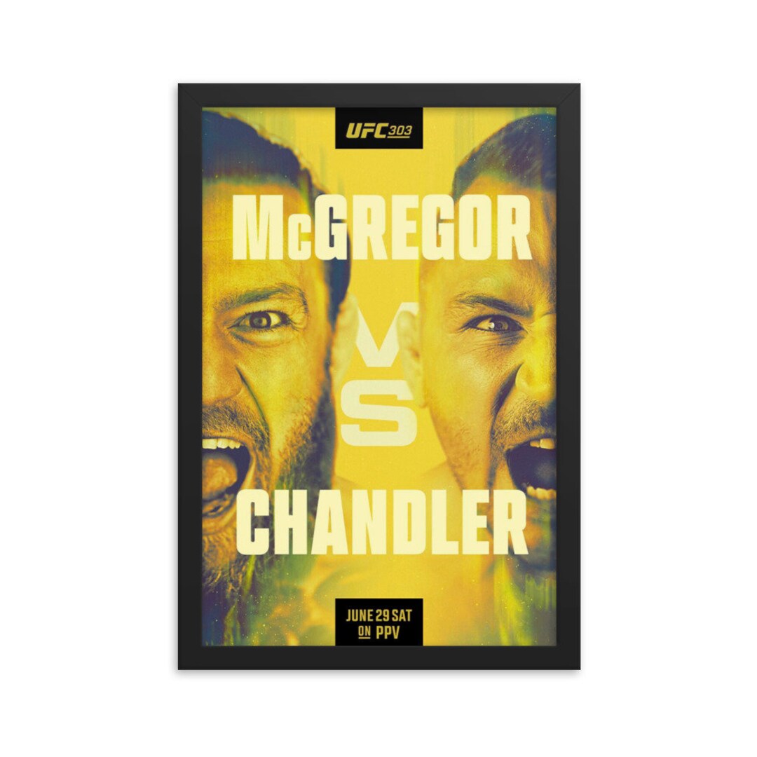 UFC 303 Limited Edition Framed Poster / Mcgregor Vs Chandler Framed ...