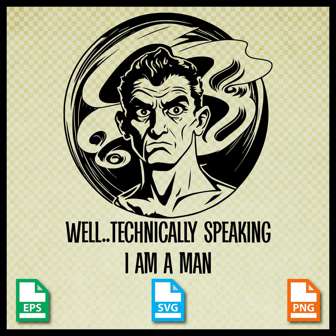 Well Technically Speaking I Am a Man Svg, Silhouette Cameo, Cricut ...