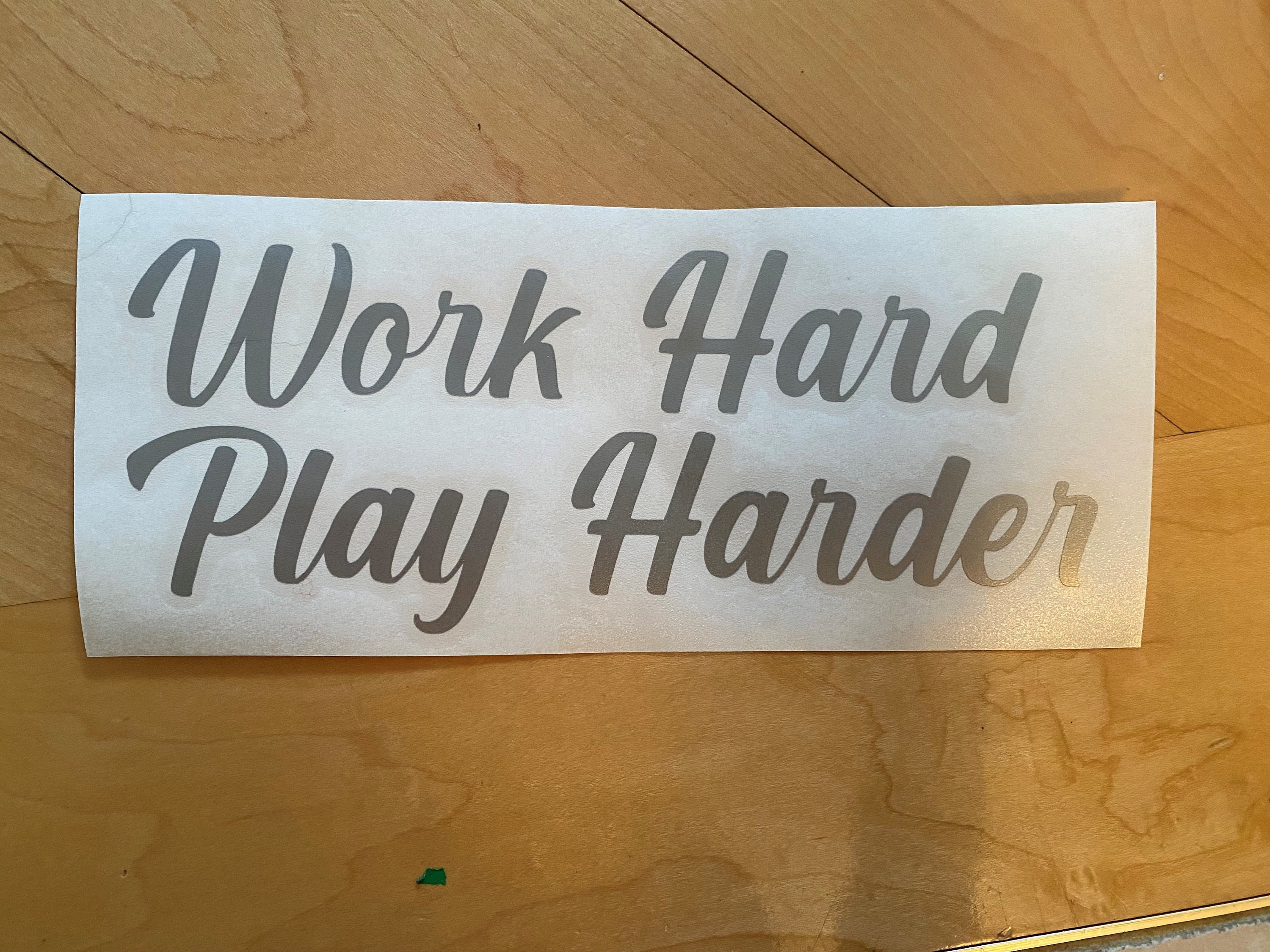 Work Hard Play Harder Sticker, Car Decals, Car Decals, Weatherproof ...