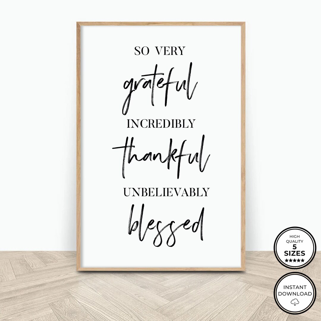Grateful Thankful Blessed Printable Wall Art, so Very Grateful ...