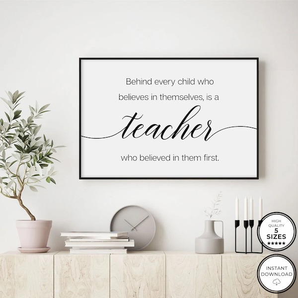 Behind Every Child Who Believes in Themselves is a Teacher Who Believed ...