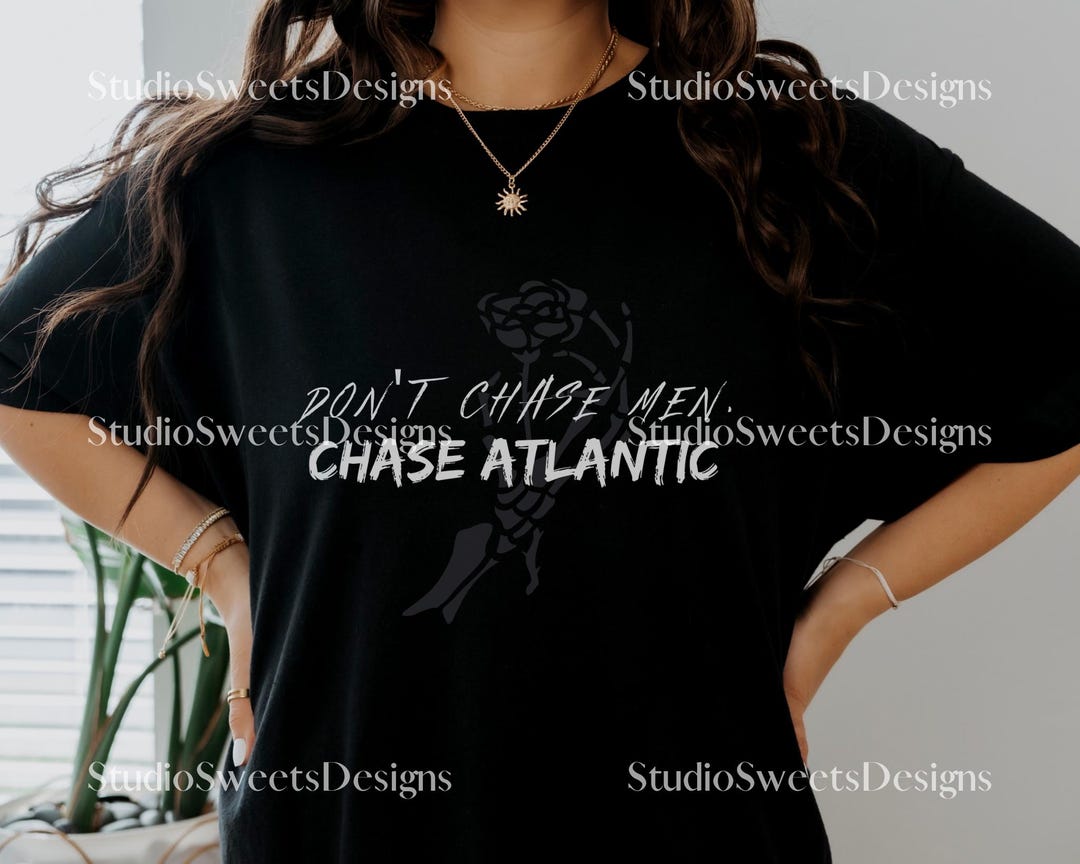 Don't Chase Men Chase Atlantic T-shirt, Chase Atlantic, Beauty in Death ...