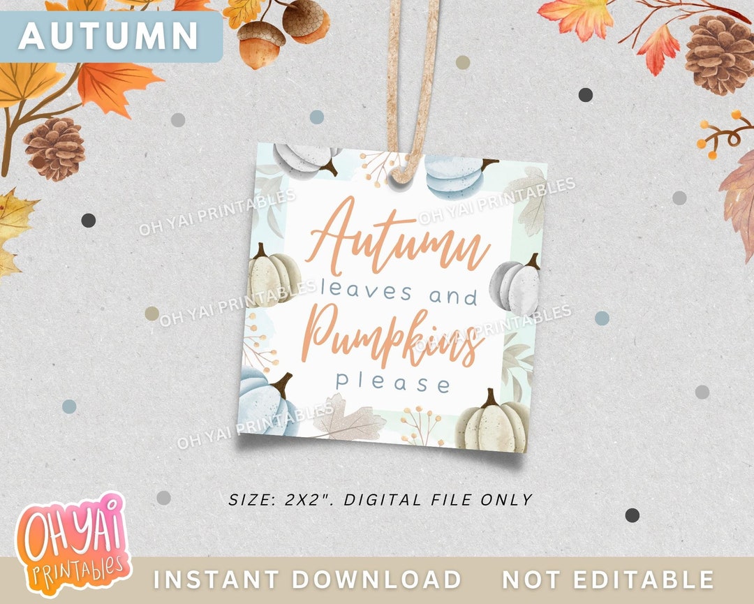 Fall Tag, Autumn Leaves and Pumpkin Please Tag, Printable Fall Tag ...