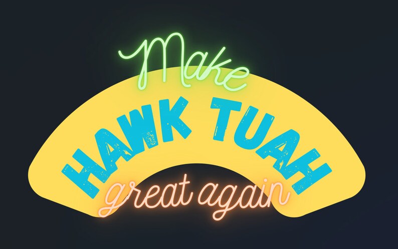 HAWK TUAH Sublimation T-shirt PNG Graphics, Tshirt , Tee, Yellow, Funny ...