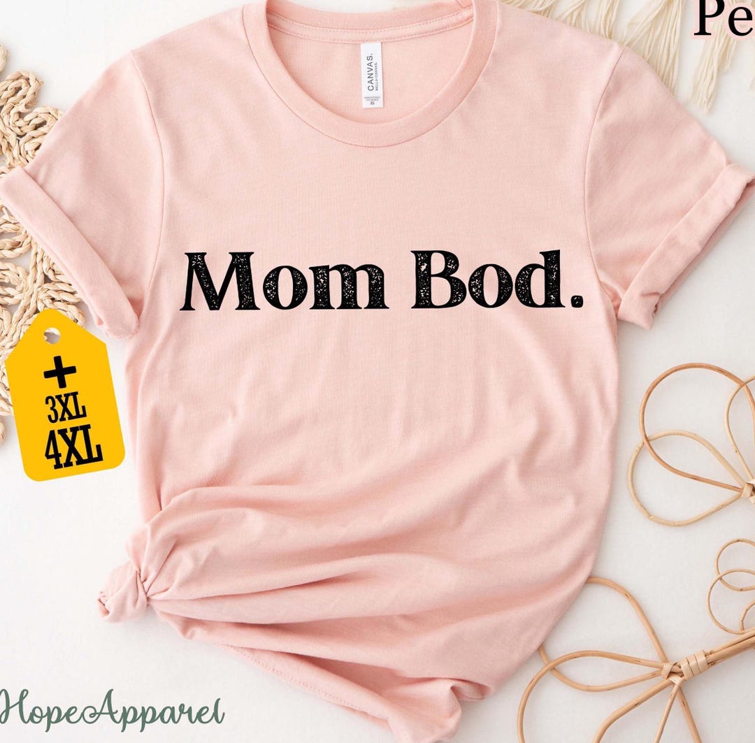 Mom Bod Shirt, Funny Mother's Day T-shirt, Trendy Mom Shirt, New Mom ...