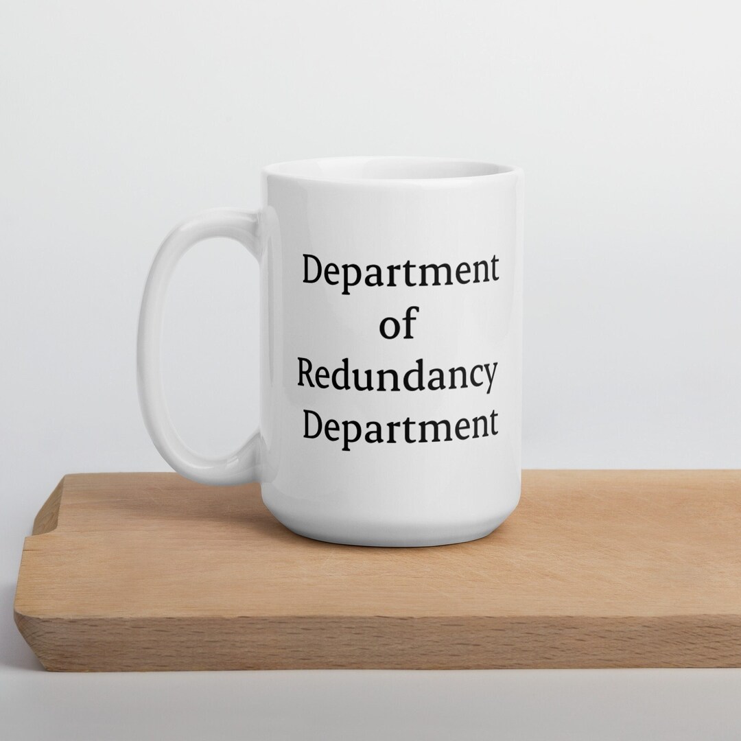 Department of Redundancy Dept Coffee Mug - Snarky Office Humor Gift - Etsy