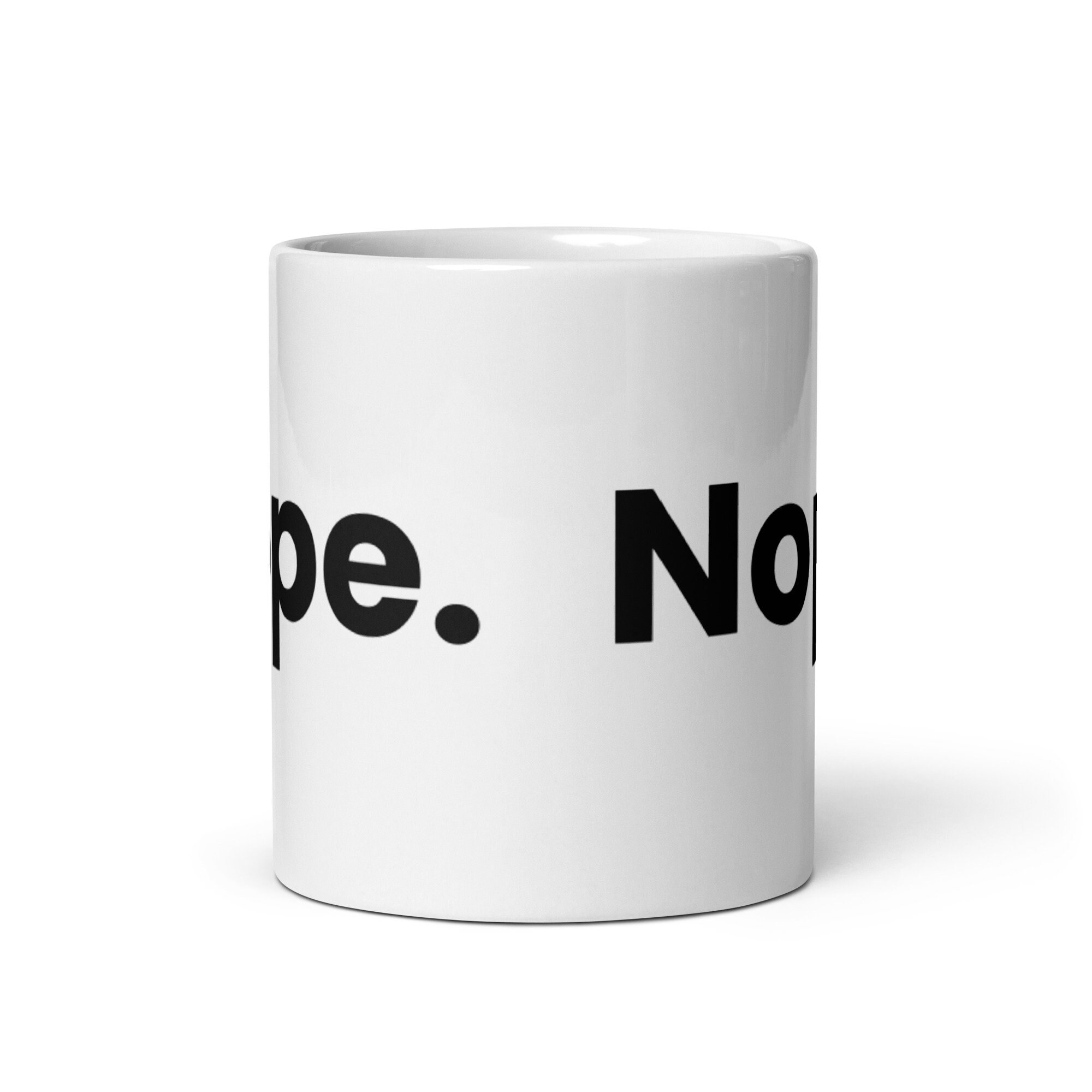 Nope Coffee Mug: Snarky Gift for Coworker - Etsy