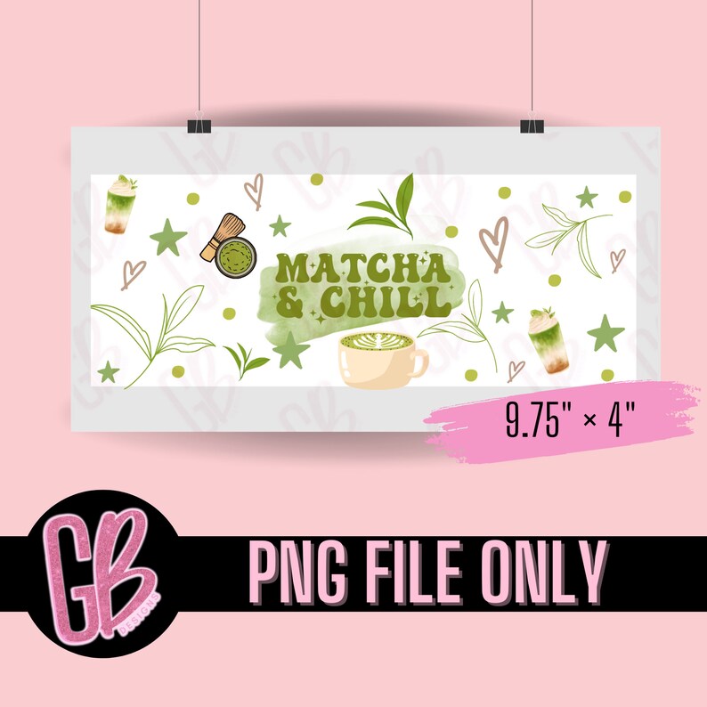 Matcha and Chill Wrap PNG Sublimation Design, Matcha PNG, Bitter Png ...