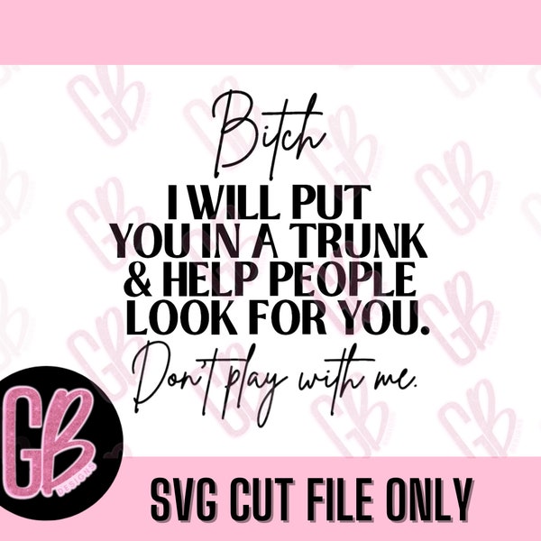 Bitch Ill Put You in a Trunk - Etsy