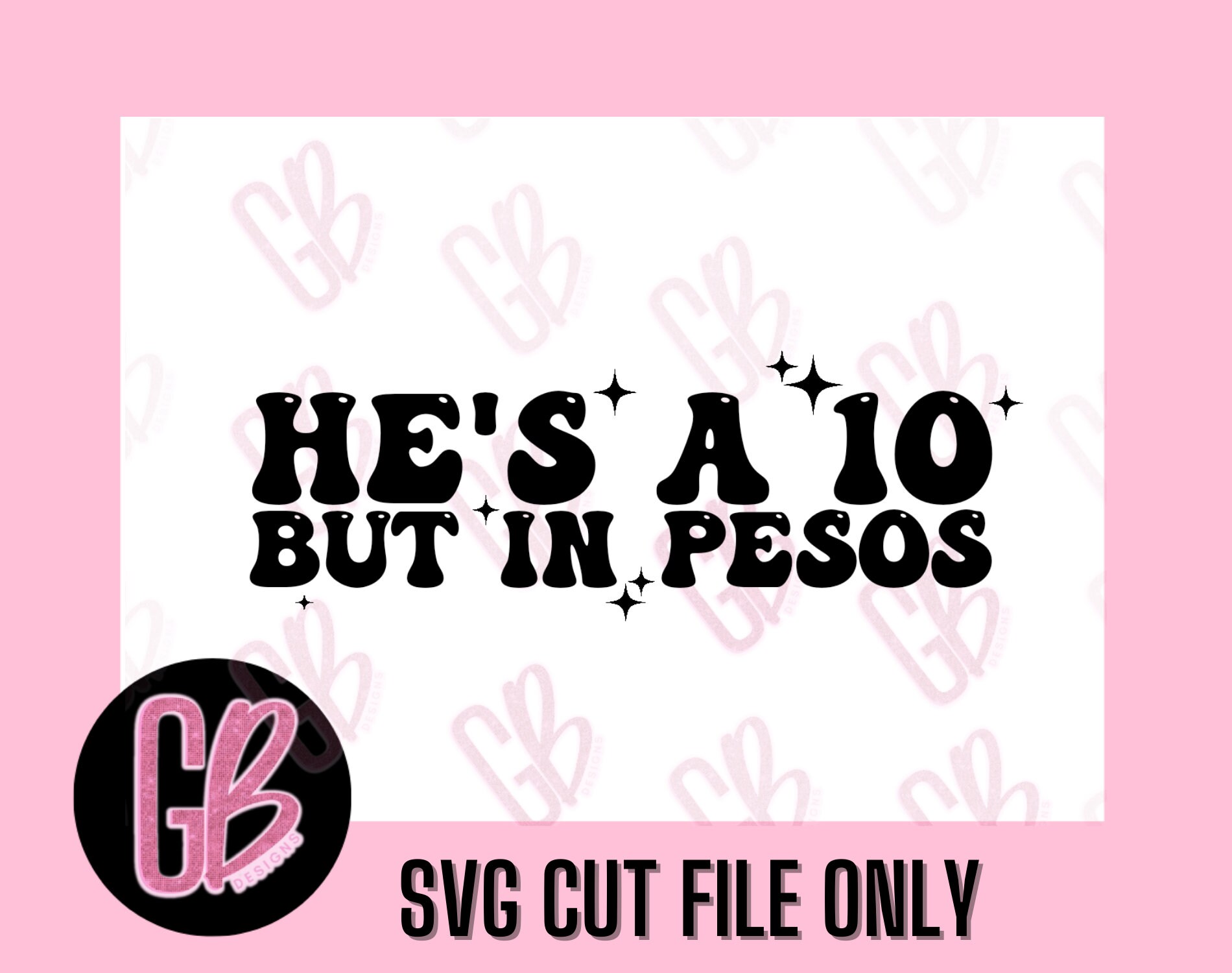 He's a 10 but in Pesos SVG Design, SVG, Hes a 10 SVG, He's a 10, Pesos ...