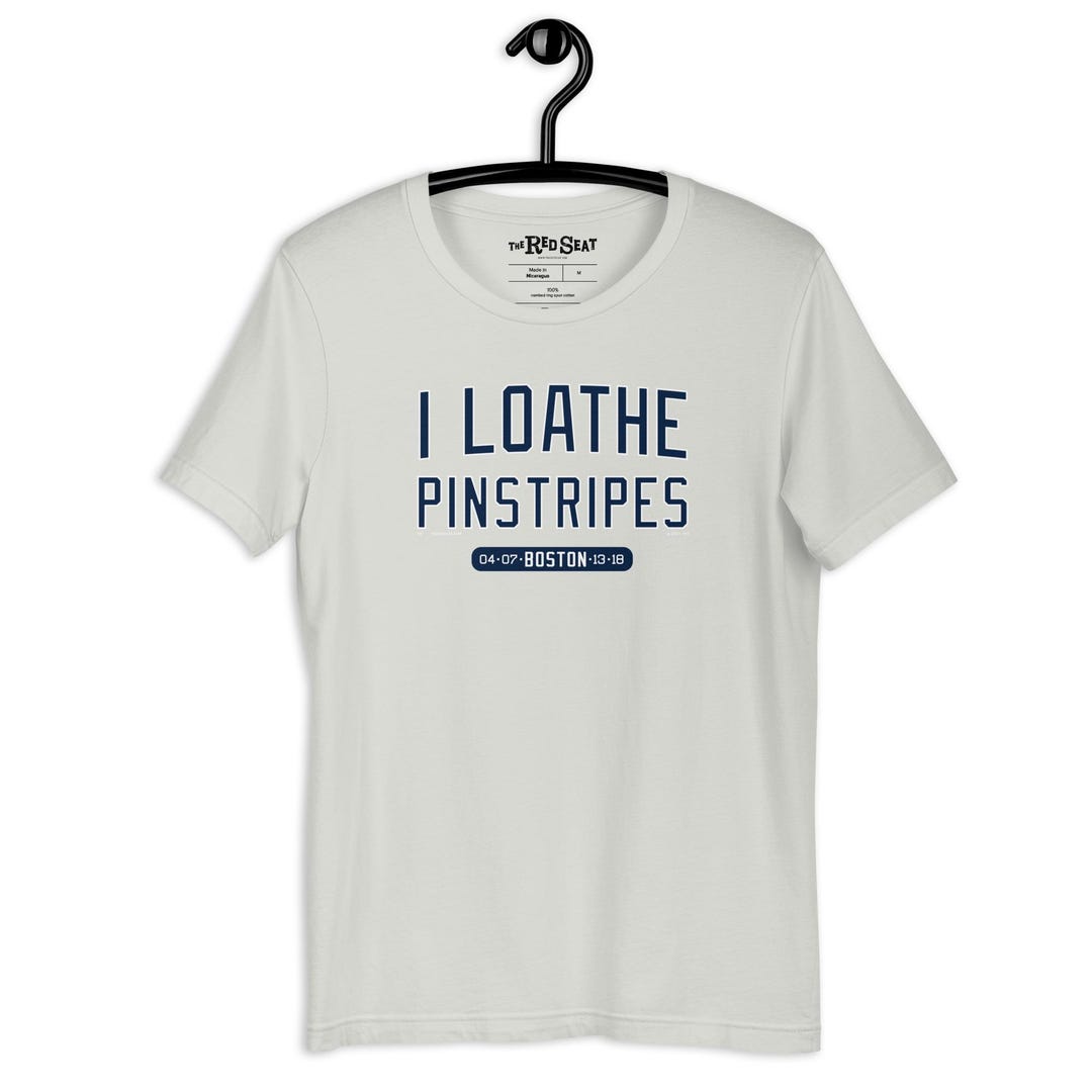 Red Sox T-shirt | I Loathe Pinstripes | Boston Baseball Rivalry Gift ...