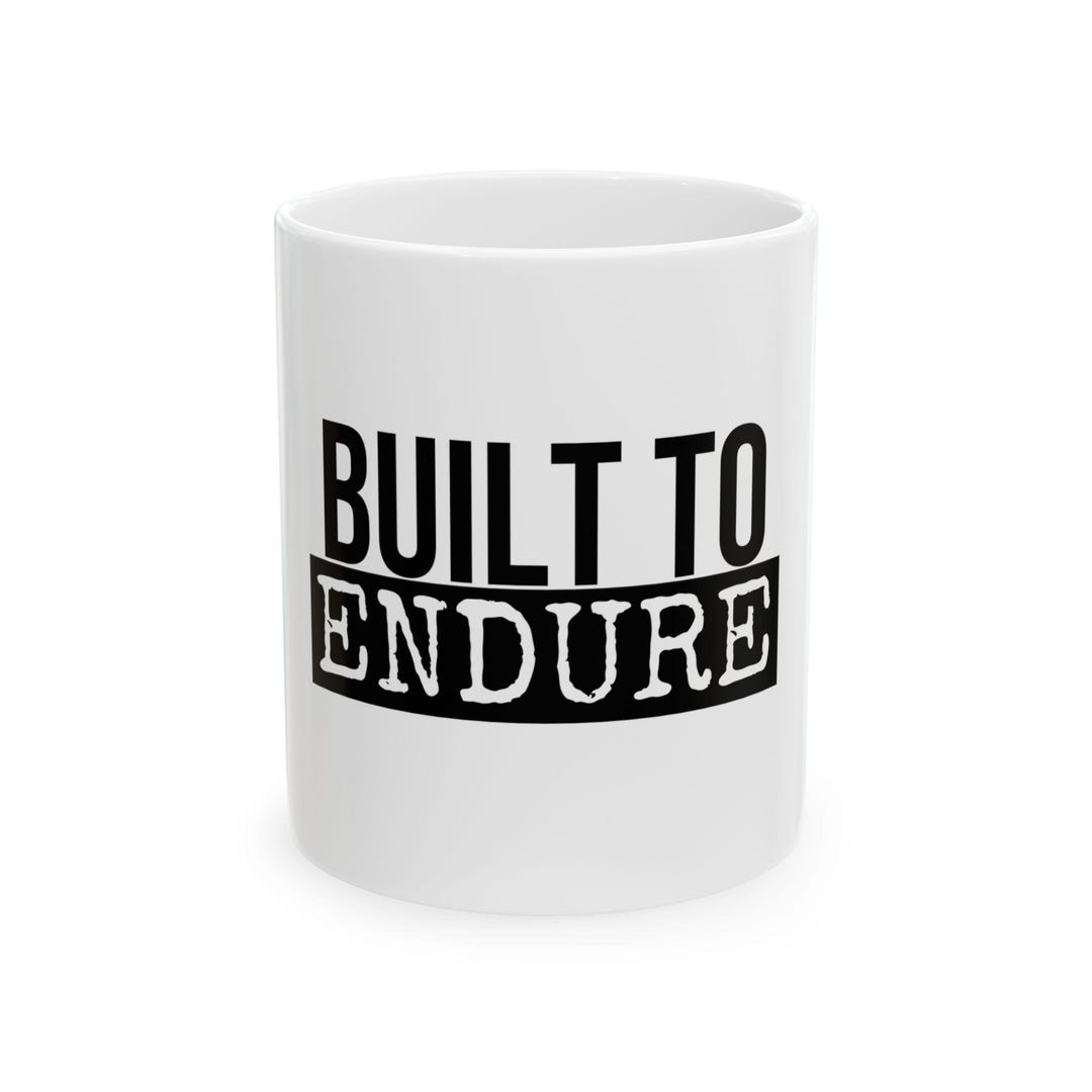 Built to Endure Mug | Motivational Coffee Mug | Resilience Mug ...