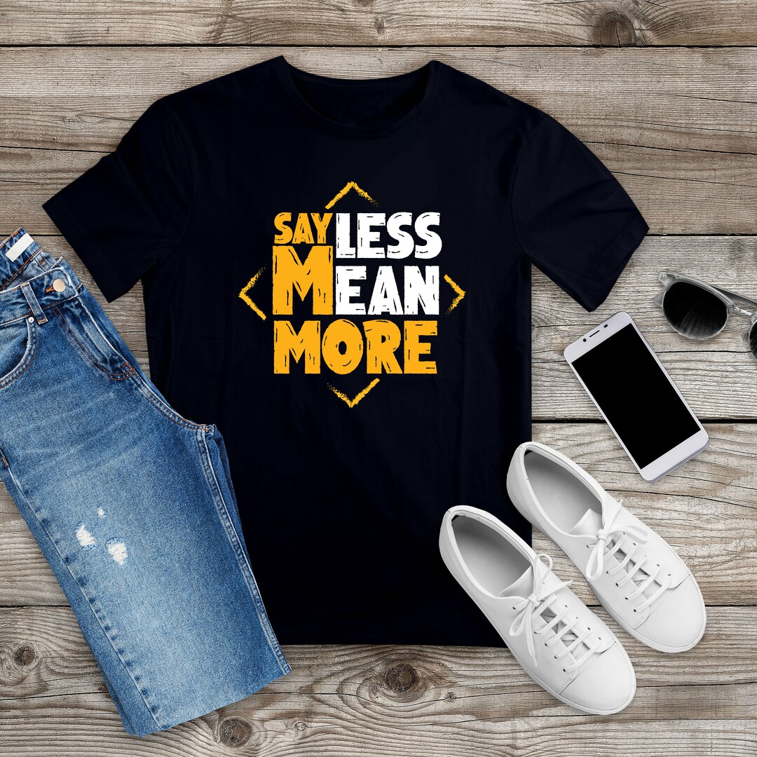 Say Less Mean More Unisex Jersey Short Sleeve Tee - Etsy
