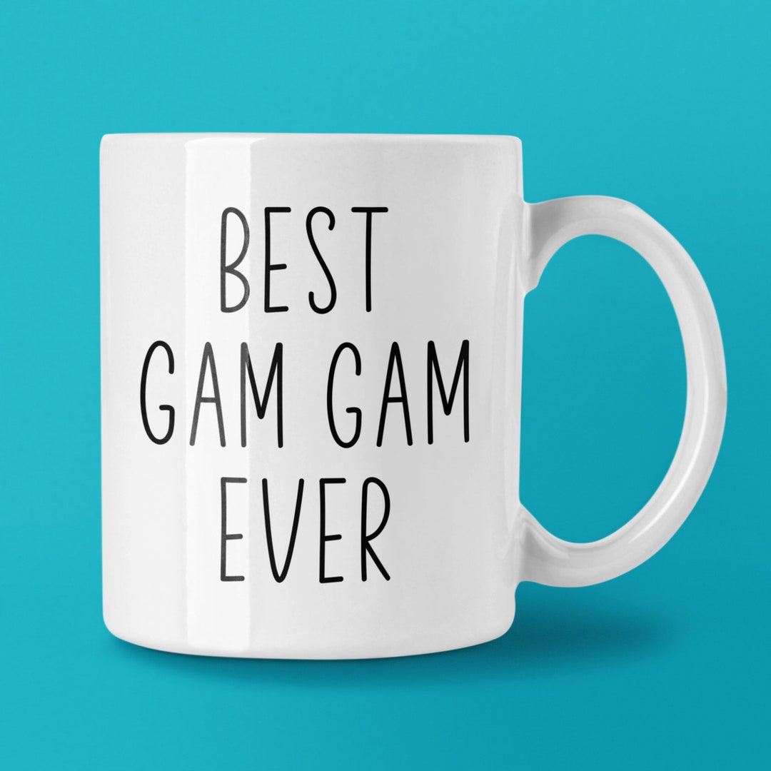 Best Gam Gam Ever Custom Coffee Mug | Personalized Gam Gam Gift Idea ...