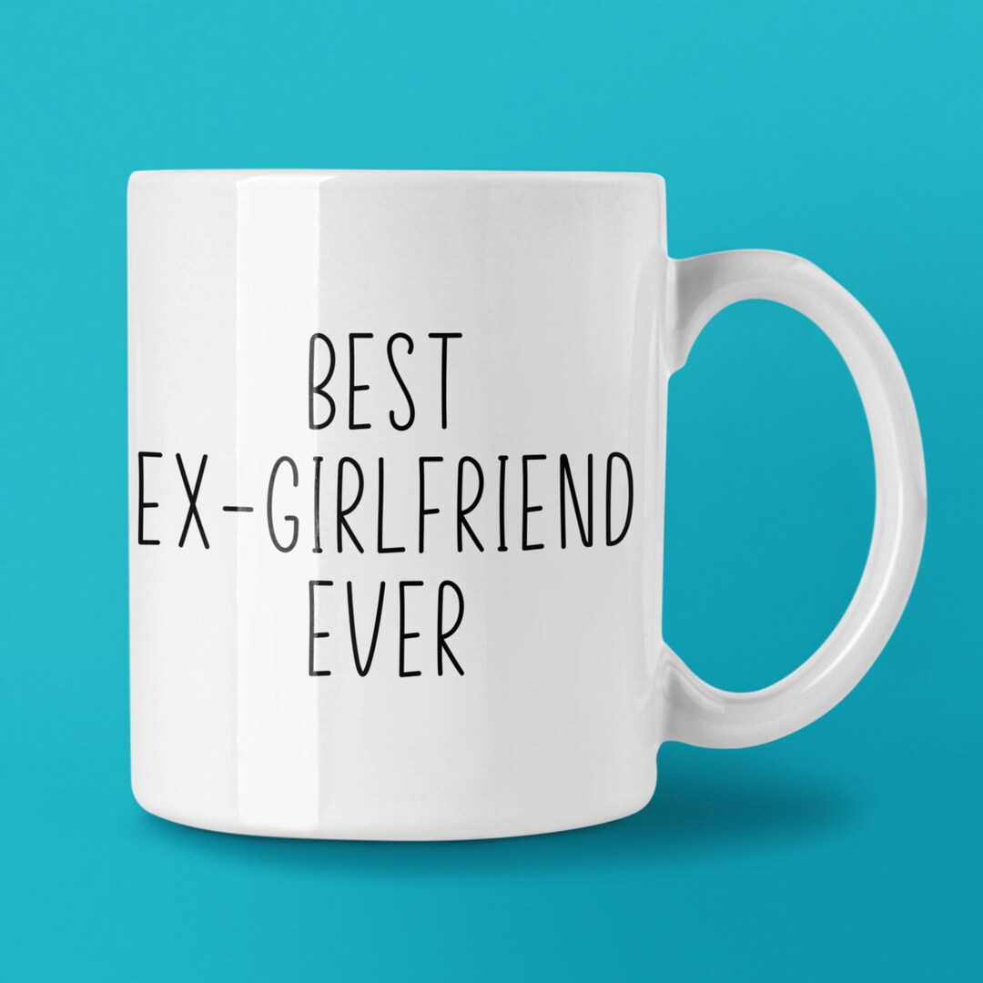 Best Ex-girlfriend Ever Custom Coffee Mug | Personalized Ex-girlfriend ...