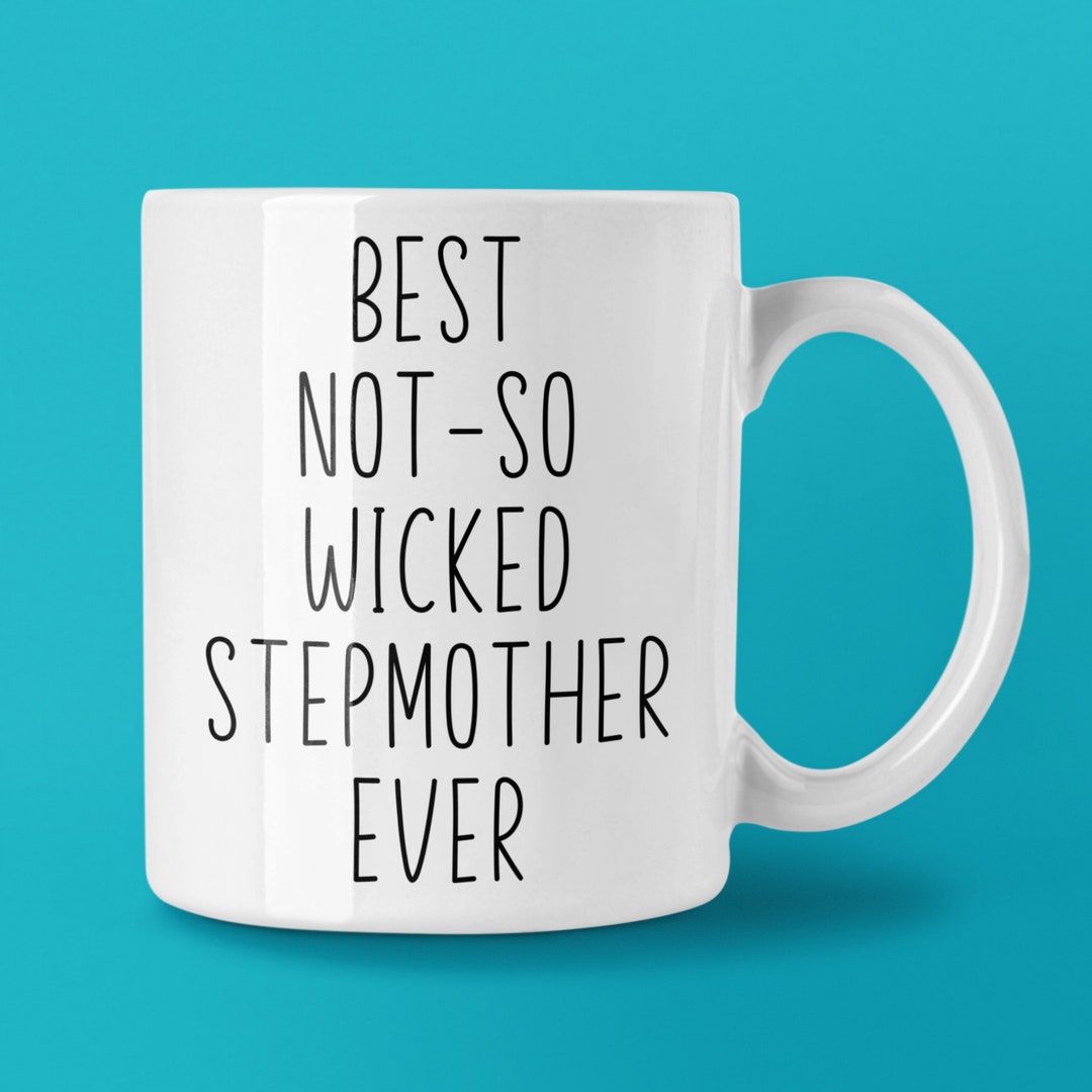 Best Not So Wicked Stepmother Ever Custom Coffee Mug Personalized Not So Wicked Stepmother