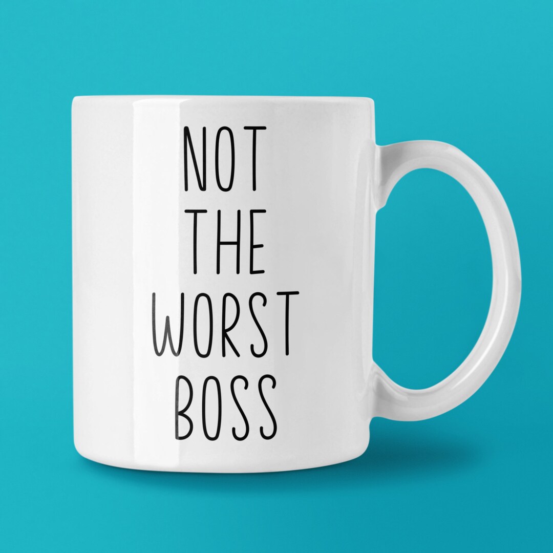 Not the Worst Boss Custom Coffee Mug | Personalized Boss Gift Idea ...