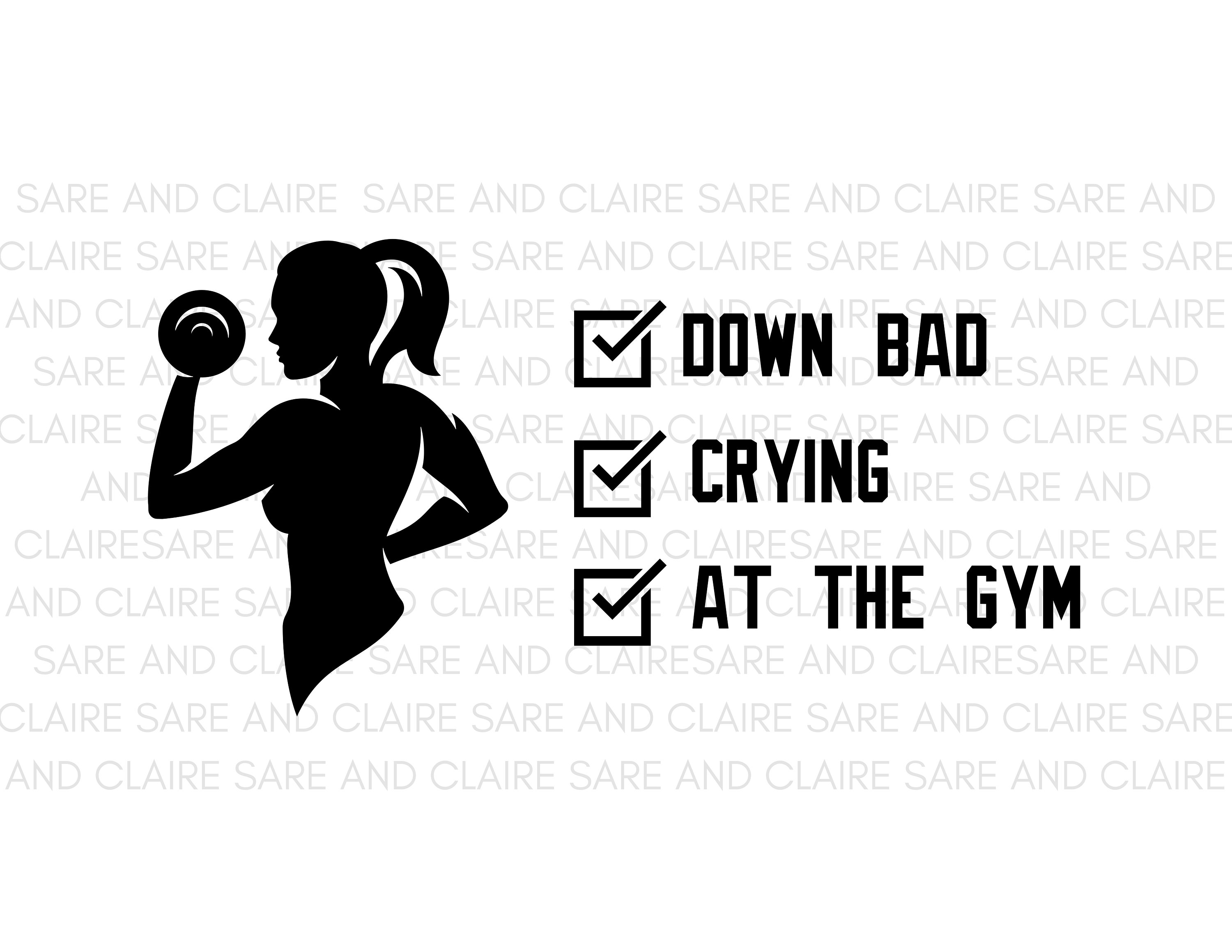 Down Bad Crying at the Gym Svg and Png File - Etsy