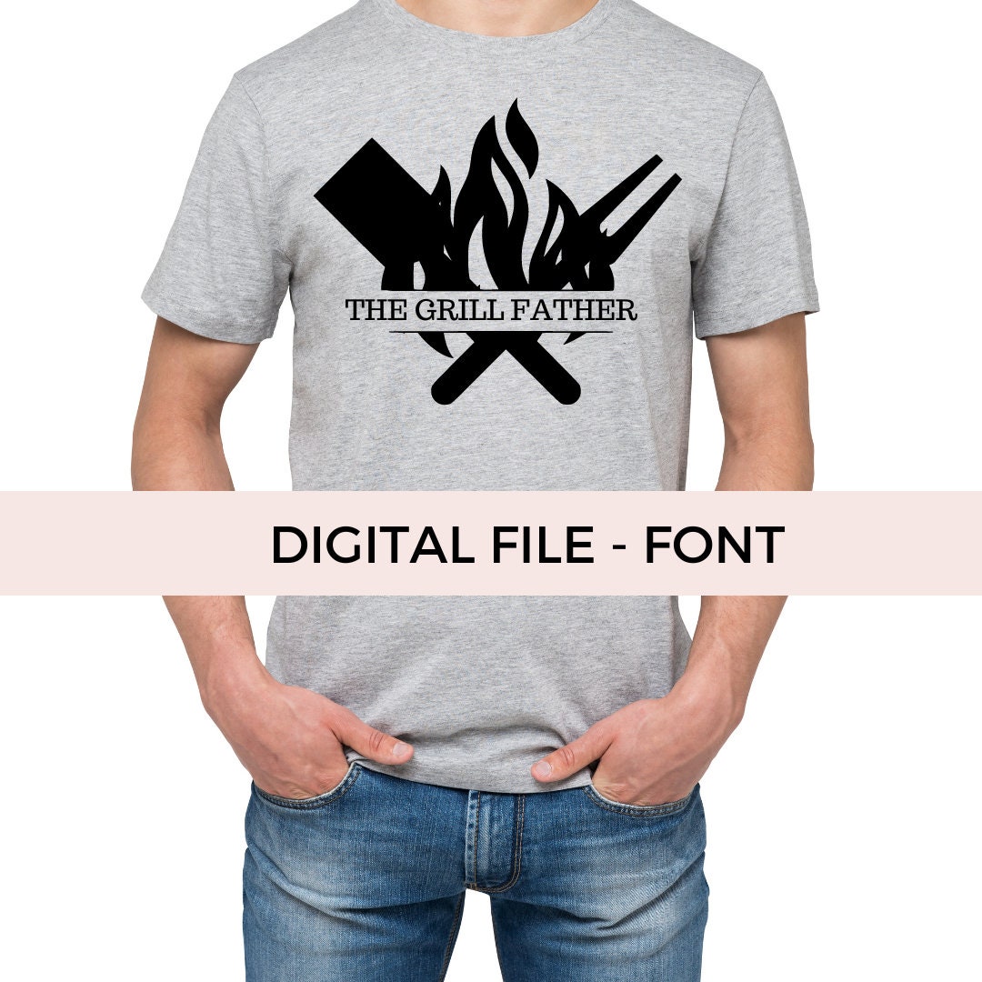 The Grill Father Font SVG File| Cut File | Cricut File | Father's Day ...