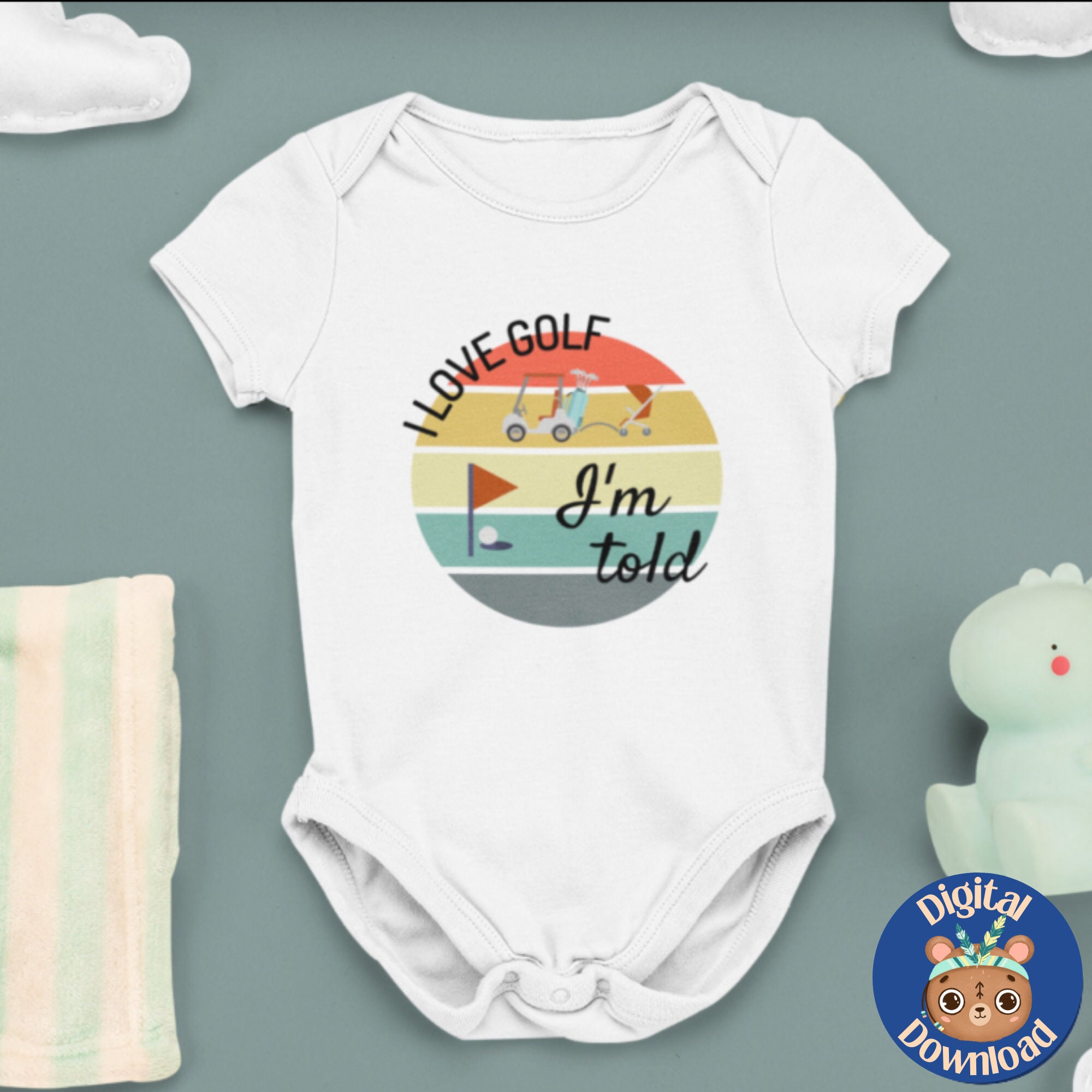 Golf Baby Digital Download PNG SVG , I Love Golf Im Told Instant ...