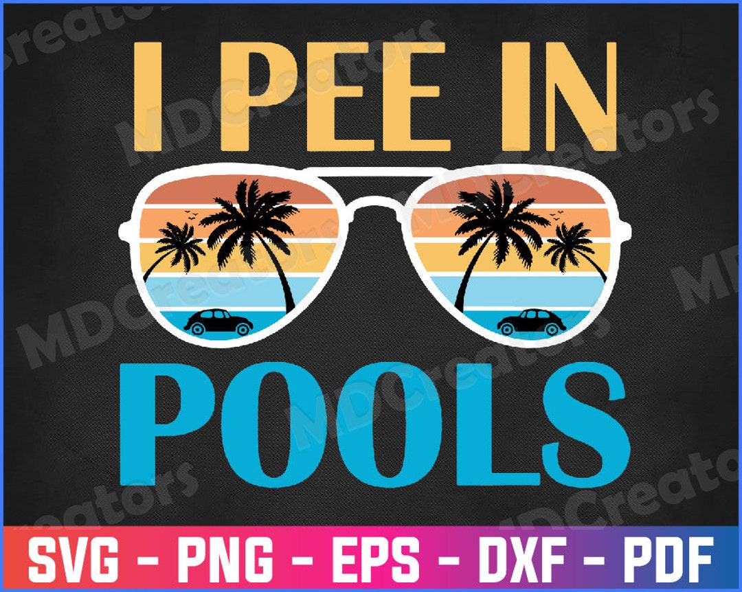 I Pee in Pools Svg Summer Vacation Svg Cricut Svg Files - Etsy