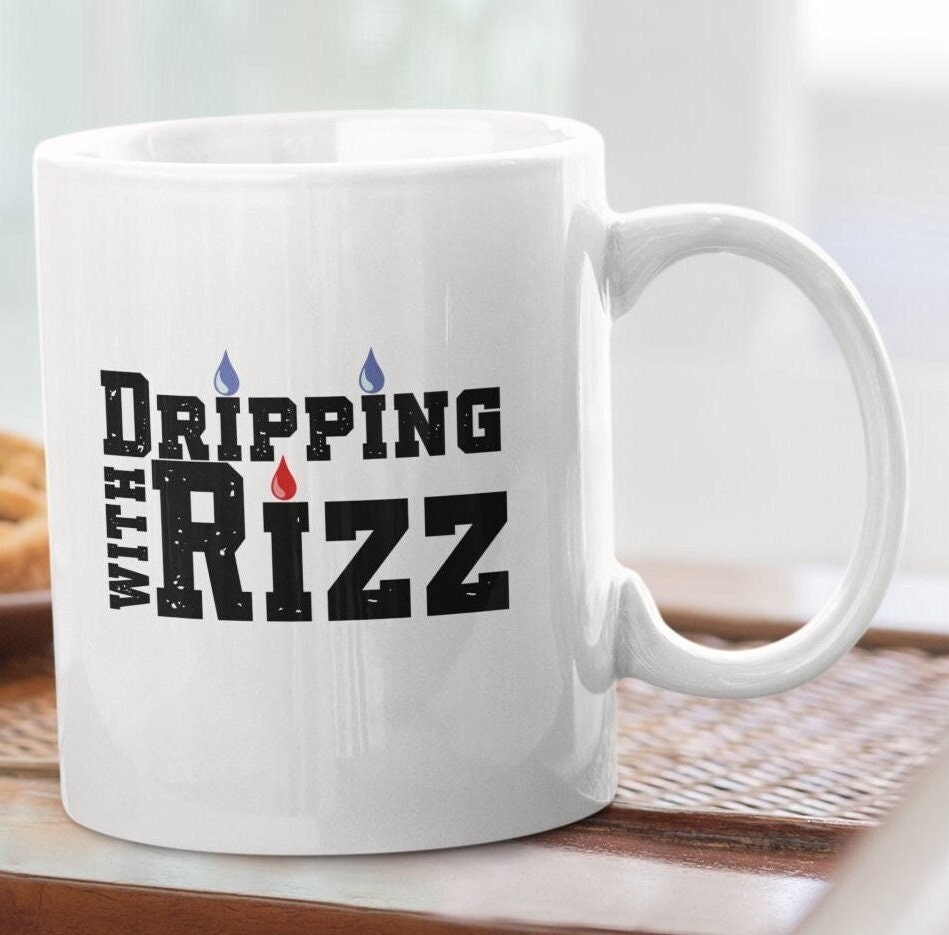 Dripping With Rizz Mug Drip Rizz Tea Cup Coffee Taza Drips Crimzone ...