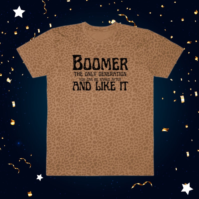 Boomer the Generation You Can Be Named After Gift and Like It Tee ...