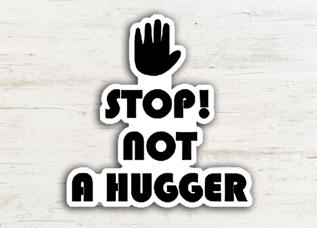Stop Not A Hugger Sticker, Waterproof Sticker, Funny Laptop Sticker ...