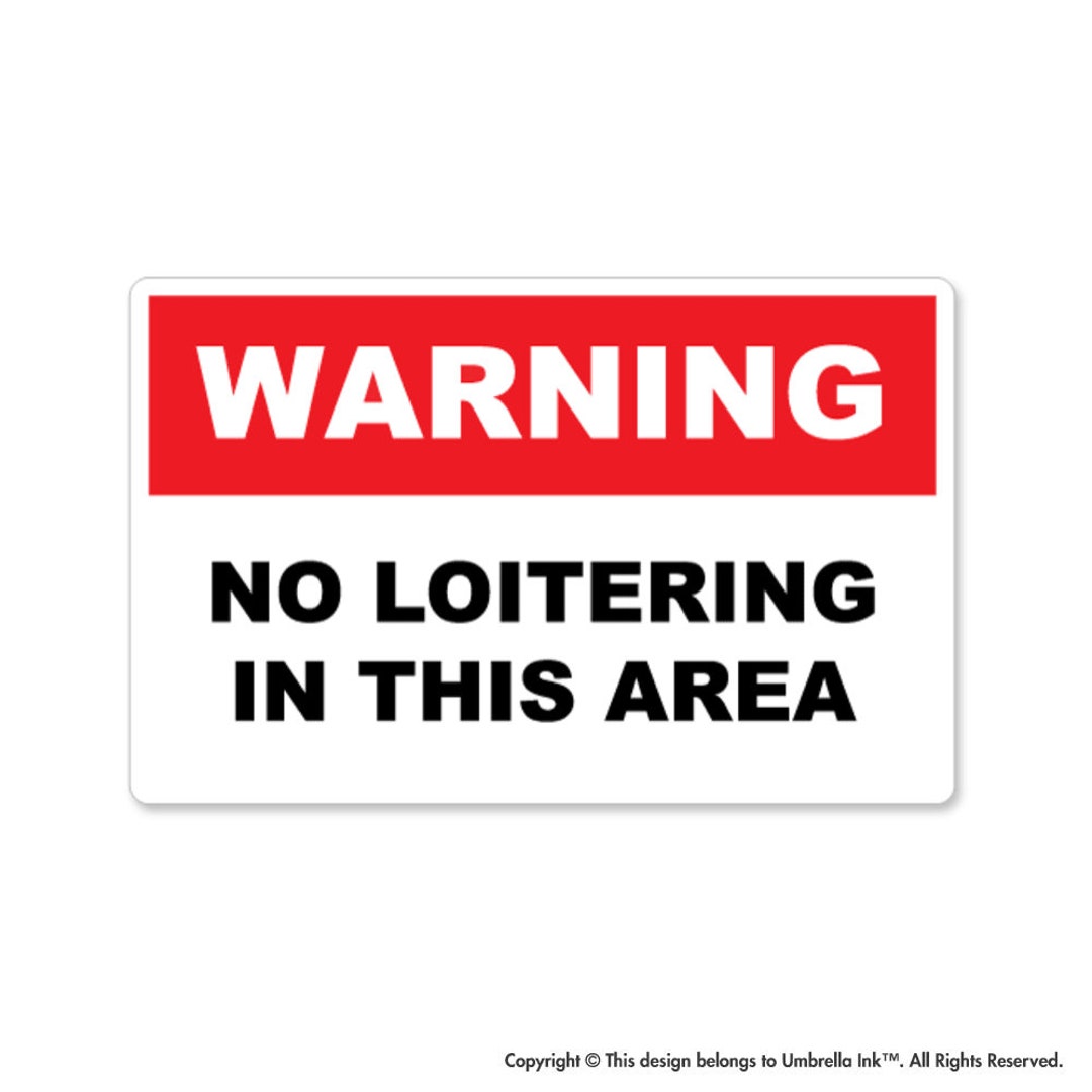 No Loitering in This Area Warning Decal Sticker Security Safety Hazards Workplace Notice Vinyl ...