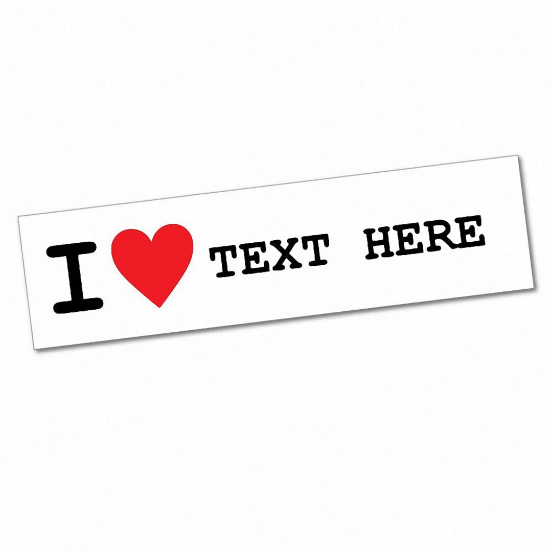 Custom Text I Heart Bumper Sticker Vinyl Decal Fun Loving Bumper Car ...