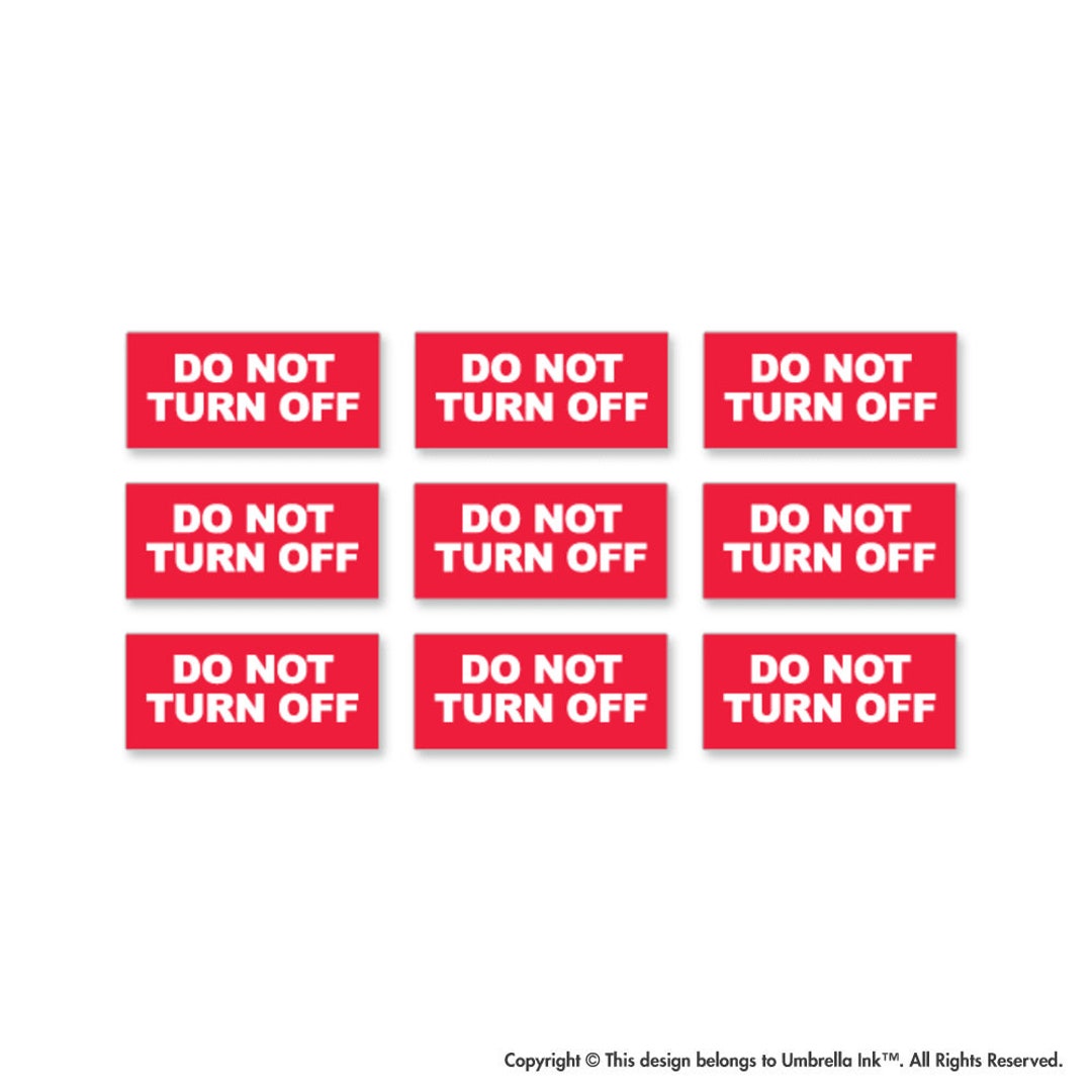 X9 Do Not Turn off Warning Caution Sticker Decal Safety Workplace - Etsy