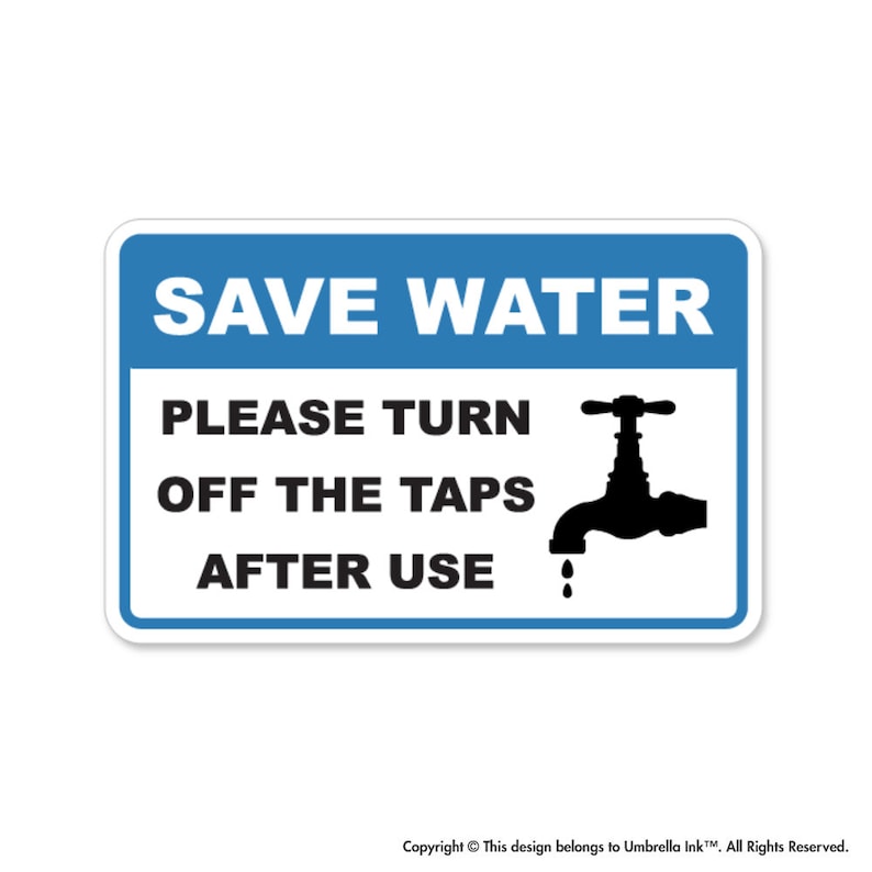 Save Water Turn off Taps After Use Sticker Decal Safety Saving Eco ...