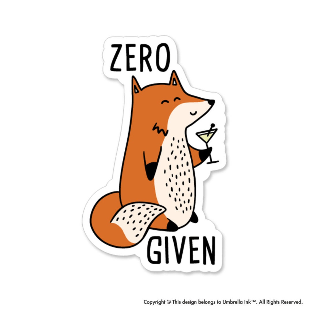 Sassy Fox no Fox Given Sticker Decal Humor Pun Animal Puns Animals ...