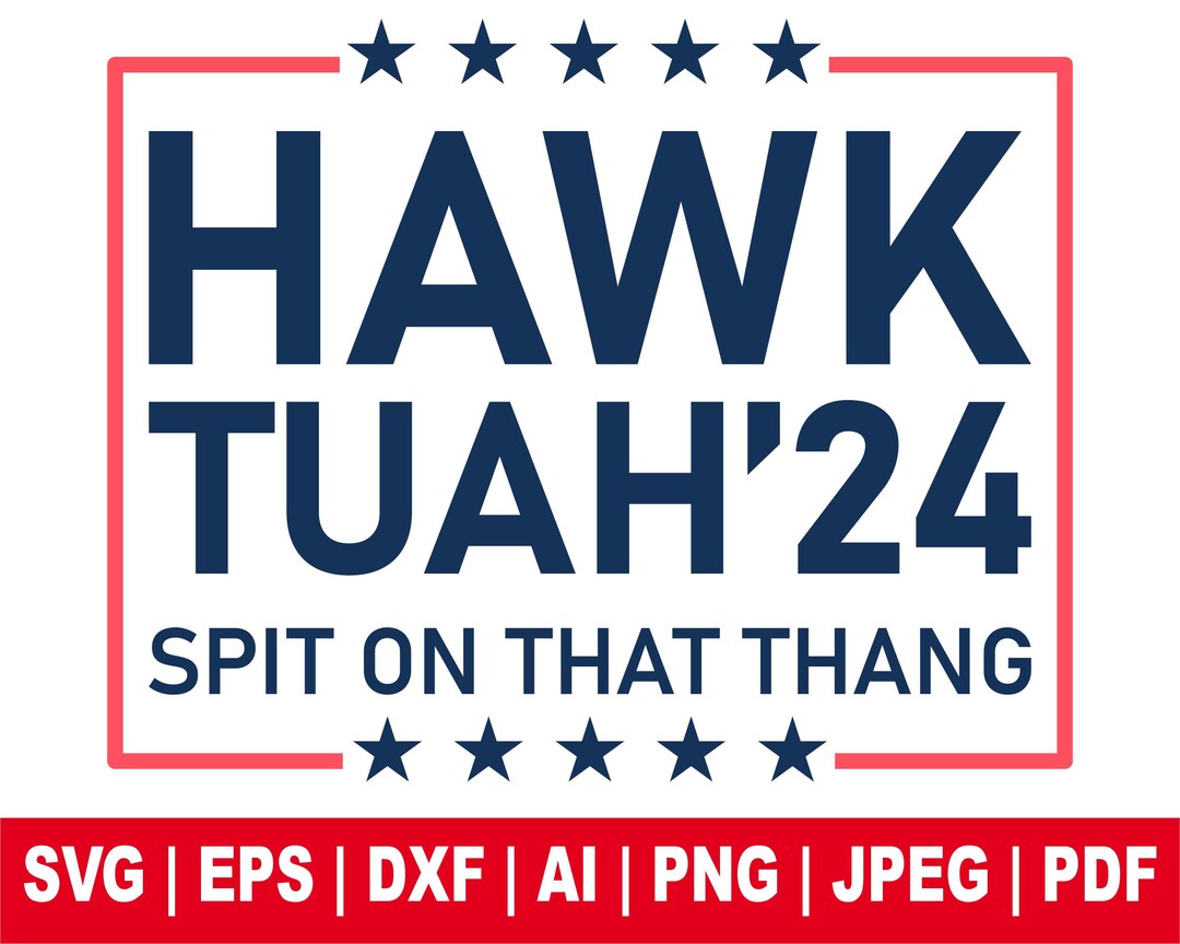 Hawk Tuah 24 Svg, Spit on That Thang Svg, Hawk Tuah Girl Svg, Hawk Tuah ...