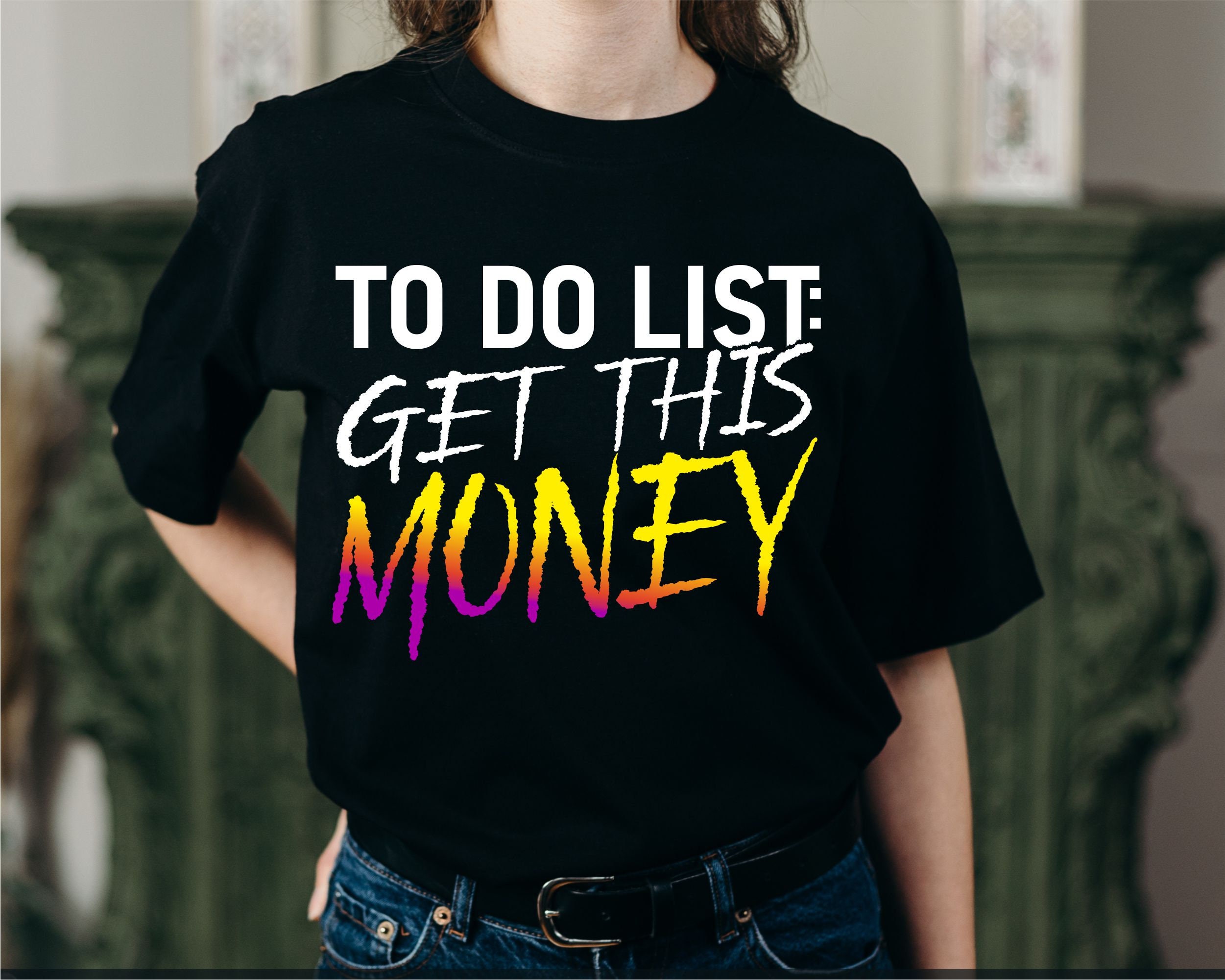 To Do List Get This Money Svg, Dollar Svg, Motivation Svg ...