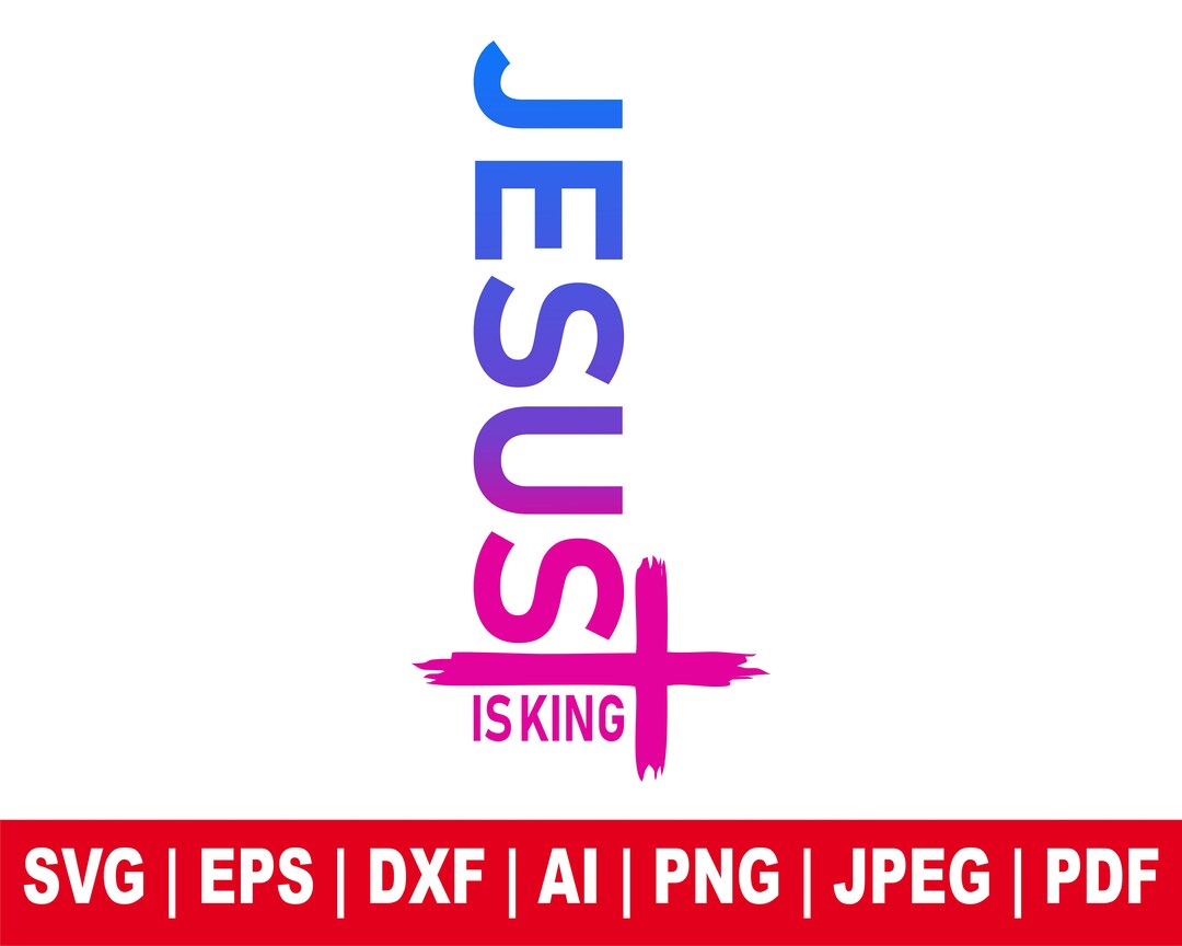 Jesus is King Svg, Christian Svg, God Svg, Religious Svg, Faith Svg ...