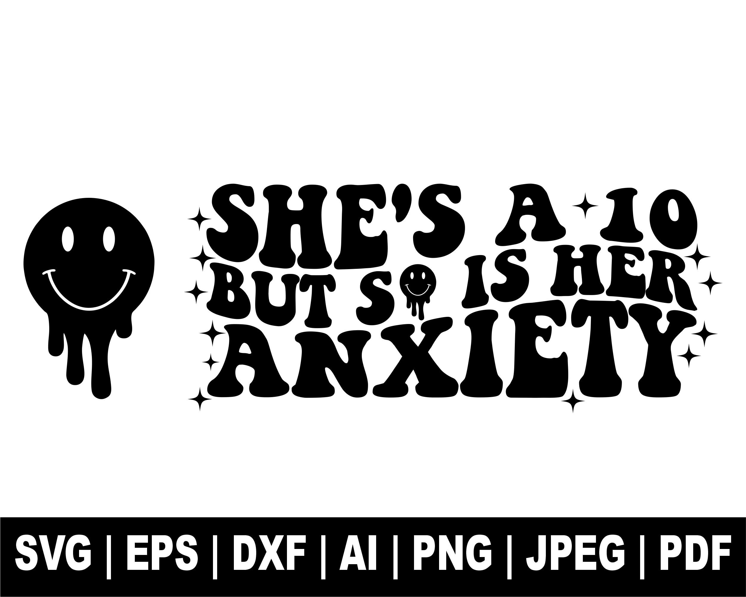 She's A 10 but so is Her Anxiety Svg, Retro Wavy Text, Smiley Face Svg ...