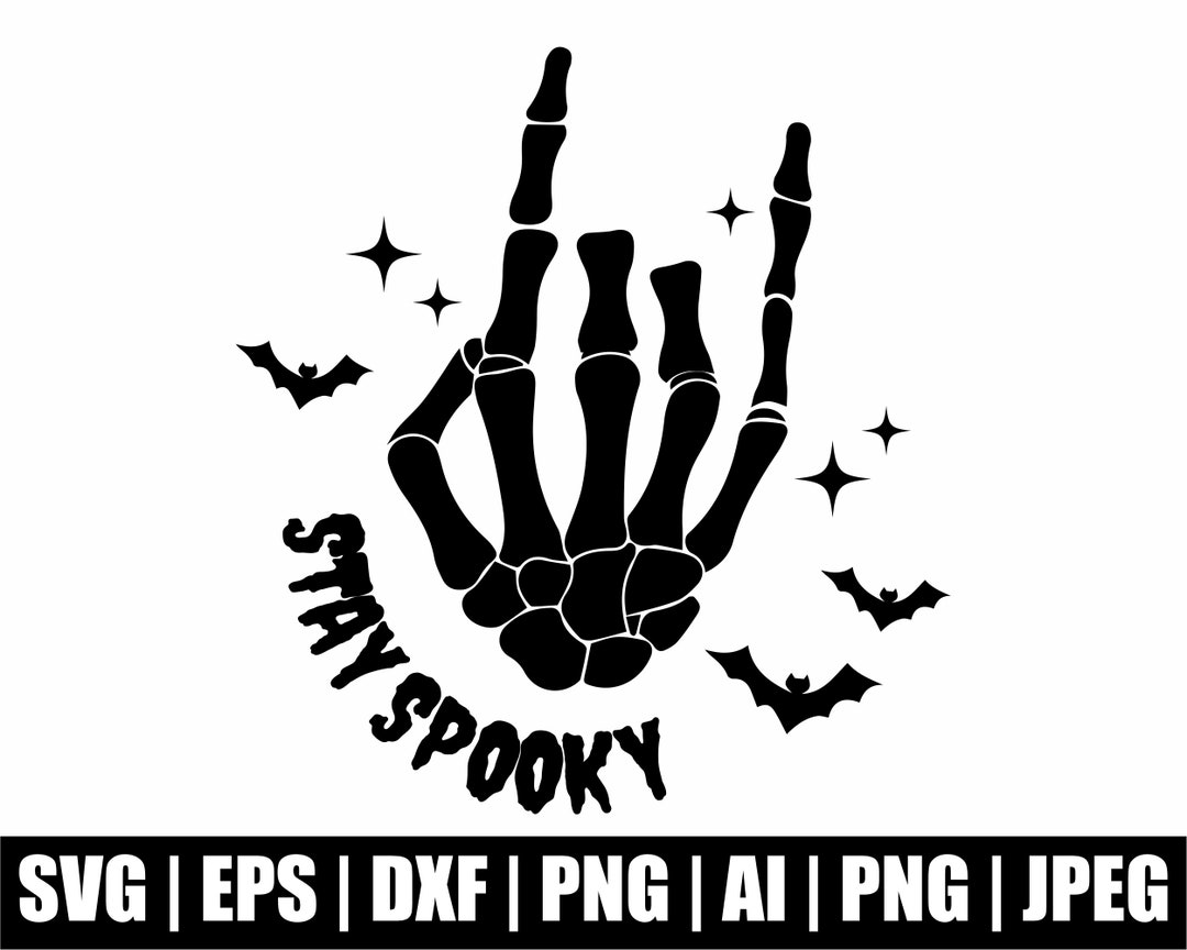 Stay Spooky Svg, Halloween Svg, Skeleton Hand Svg, Skeleton Svg, Spooky ...